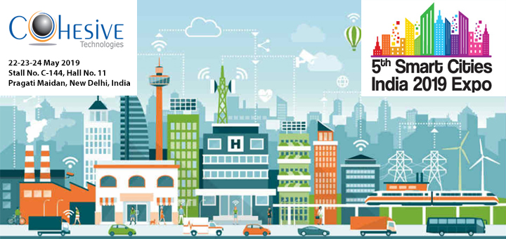 Welcome to Meet Cohesive Technologies at 5th Smart Cities India 2019 | Blog